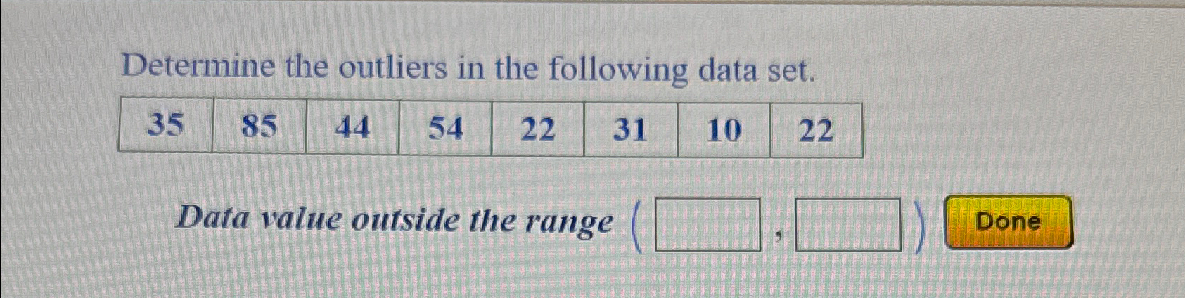 Solved Determine the outliers in the following data | Chegg.com