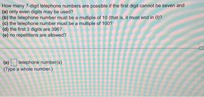 Solved How many 7-digit telephone numbers are possible if | Chegg.com