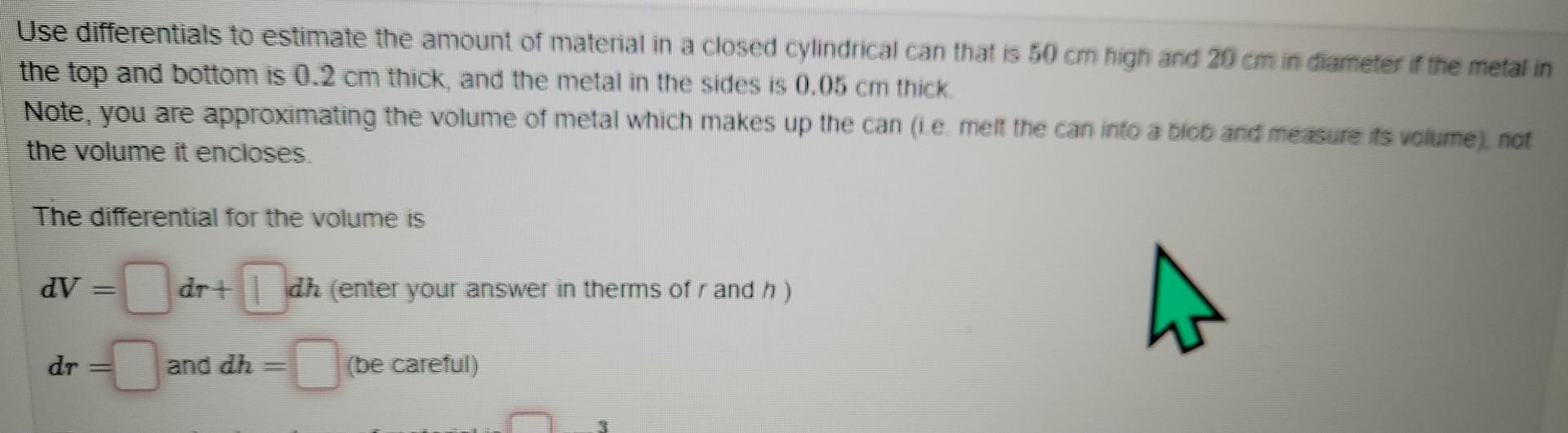 Solved Use differentials to estimate the amount of material | Chegg.com