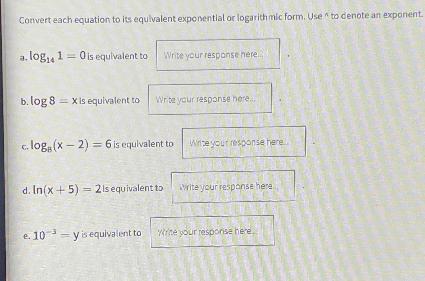Solved Convert each equation to its equivalent exponential | Chegg.com