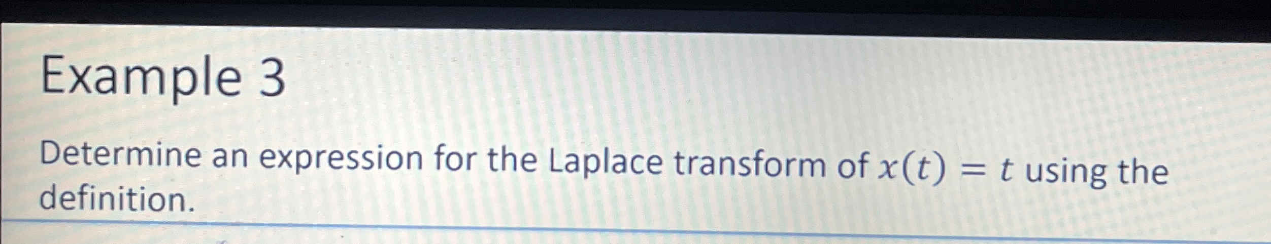 Solved Example 3Determine an expression for the Laplace | Chegg.com