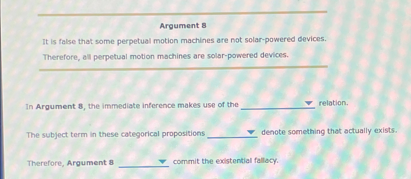 Solved Argument 8It is false that some perpetual motion | Chegg.com