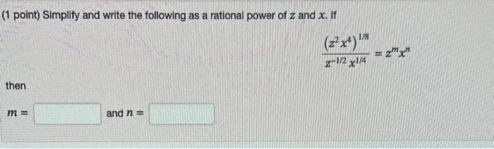 Solved ( 1 point) Simplify and write the following as a | Chegg.com