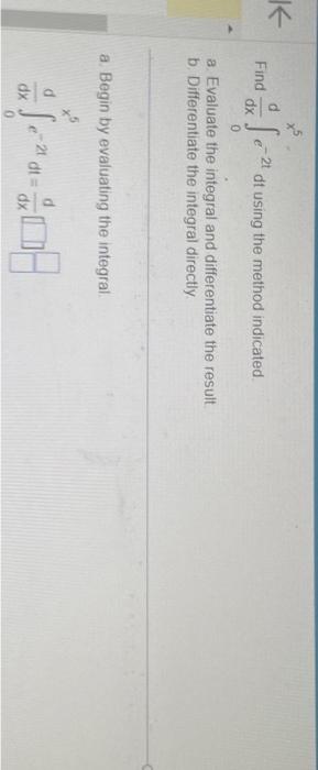 Solved Find dxd∫0x5e−2tdt using the method indicated a. | Chegg.com