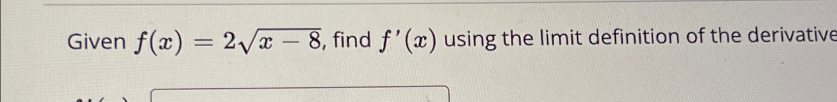 Solved Given f(x)=2x-82, ﻿find f'(x) ﻿using the limit | Chegg.com