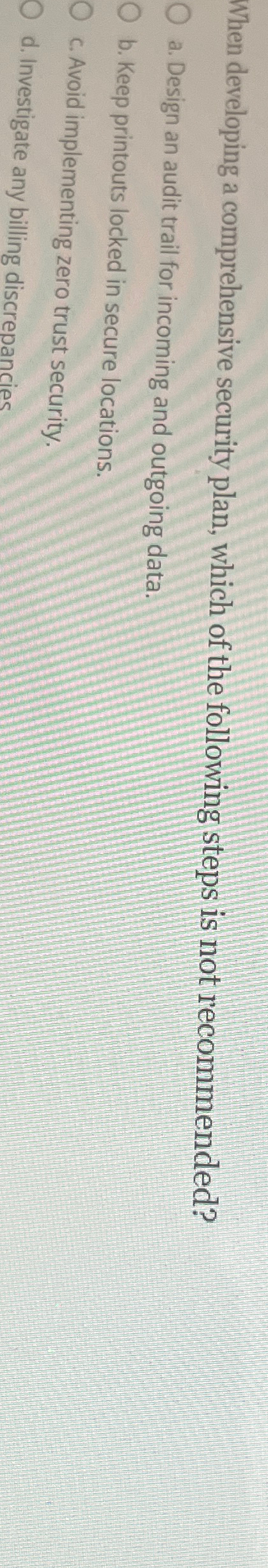 Solved When developing a comprehensive security plan, which | Chegg.com