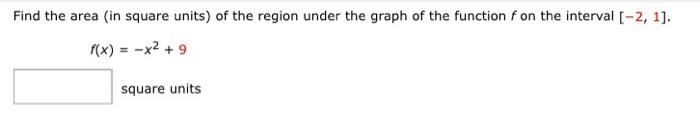 Solved Find the area (in square units) of the region under | Chegg.com