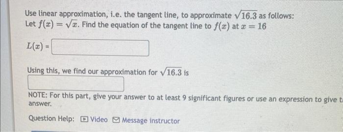 Solved Use linear approximation, i.e. the tangent line, to | Chegg.com