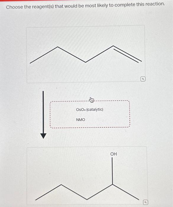 Solved Choose the reagent(s) that would be most likely to | Chegg.com