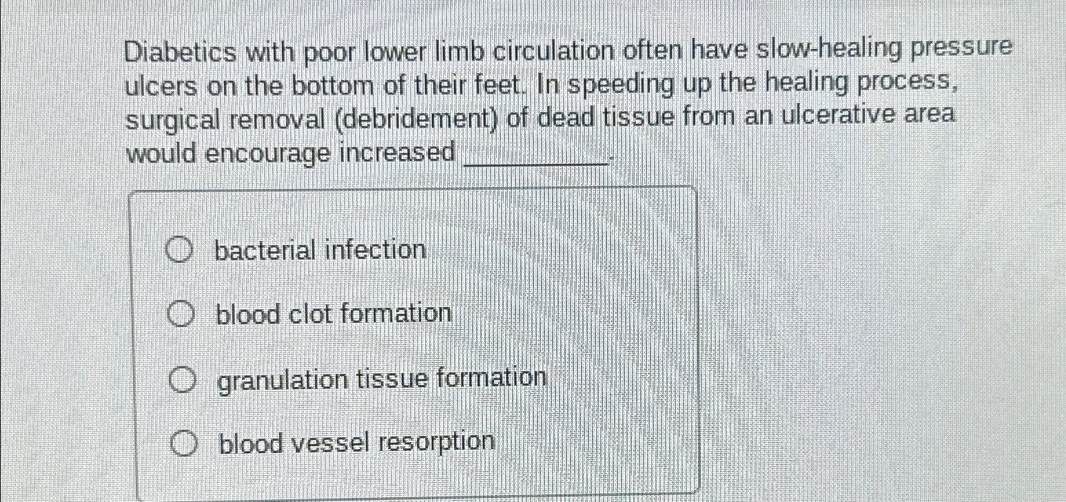Solved Diabetics with poor lower limb circulation often have | Chegg.com