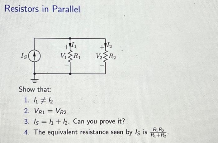 Solved Resistors in Parallel Show that: 1. I1 =I2 2. VR1=VR2 | Chegg.com