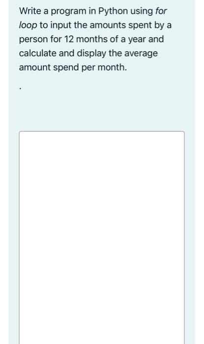 Solved Write a program in Python using for loop to input the | Chegg.com