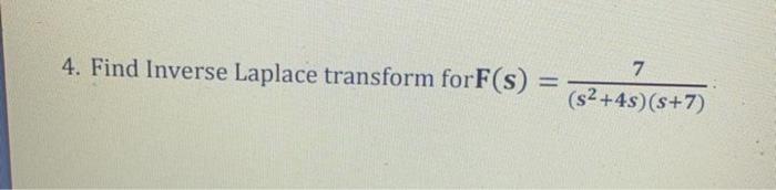 Solved 4. Find Inverse Laplace transform for | Chegg.com