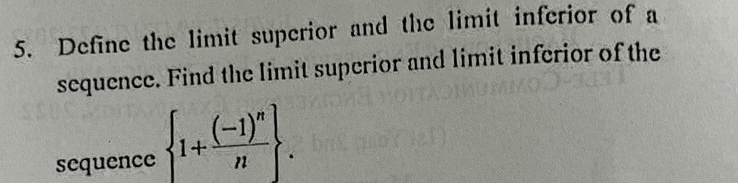 Solved Define the limit superior and the limit inferior of a | Chegg.com