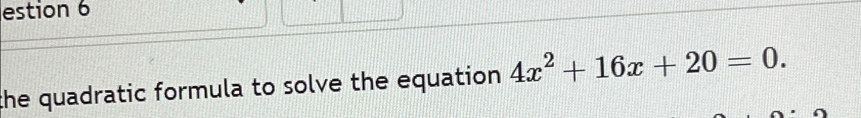 Solved the quadratic formula to solve the equation | Chegg.com