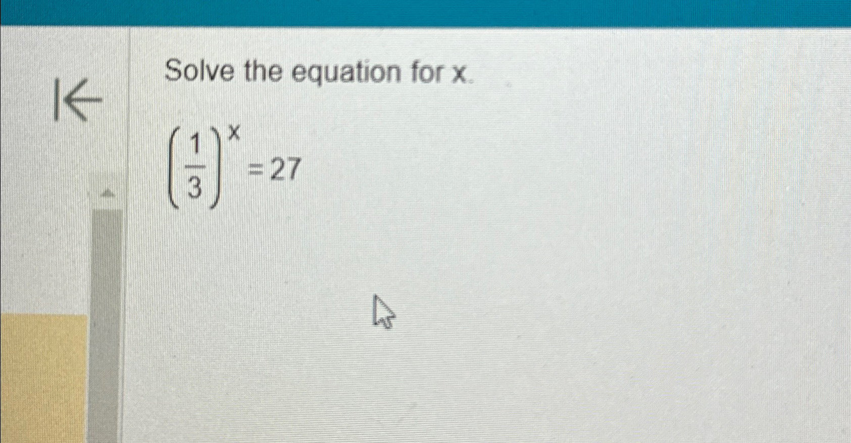 Solved Solve the equation for x(13)x=27 | Chegg.com