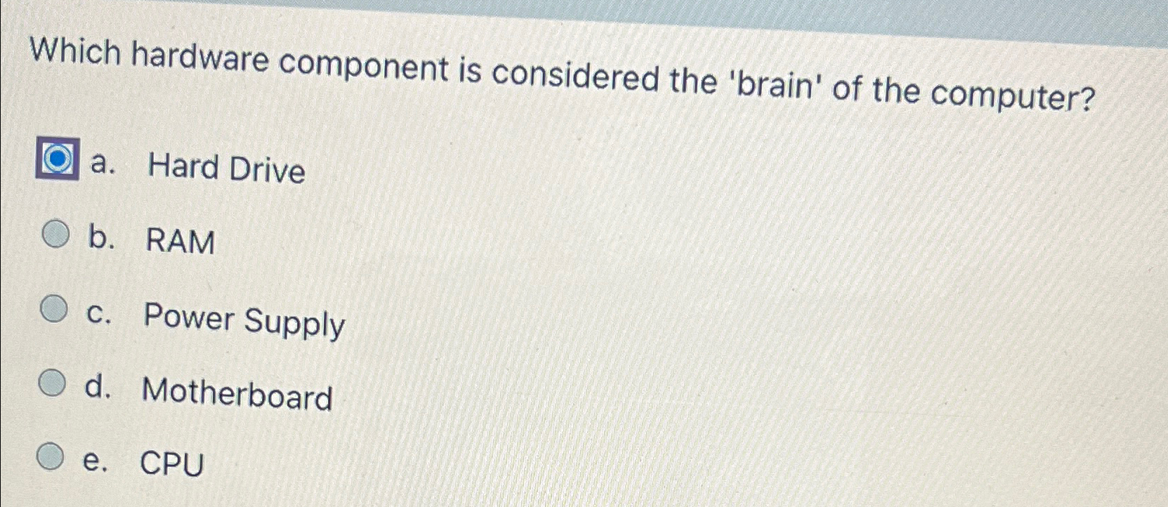 Solved Which hardware component is considered the 'brain' of | Chegg.com