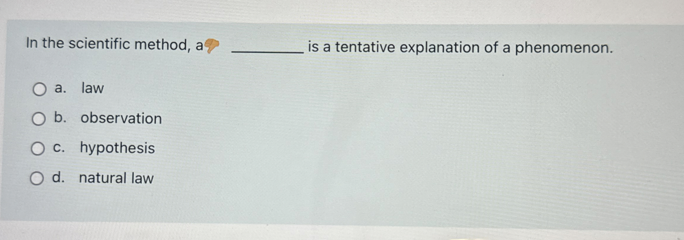 Solved In the scientific method, as ﻿is a tentative | Chegg.com