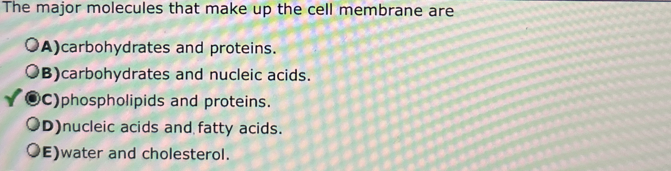 Solved The major molecules that make up the cell membrane | Chegg.com