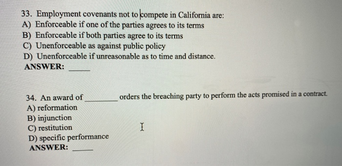 Solved 33. Employment covenants not to compete in California | Chegg.com
