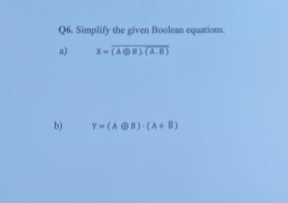 Solved Q6. Simplify the given Boolean equations. a) | Chegg.com