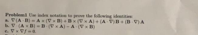 Solved Problem1 Use Index Notation To Prove The Following 4047