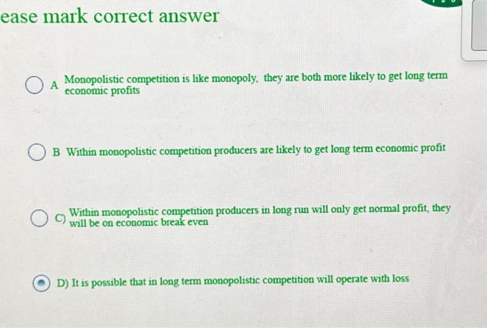 Solved ease mark correct answer A Monopolistic competition | Chegg.com