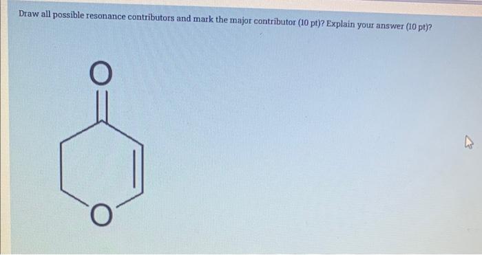 Solved Draw all possible resonance contributors and mark the | Chegg.com