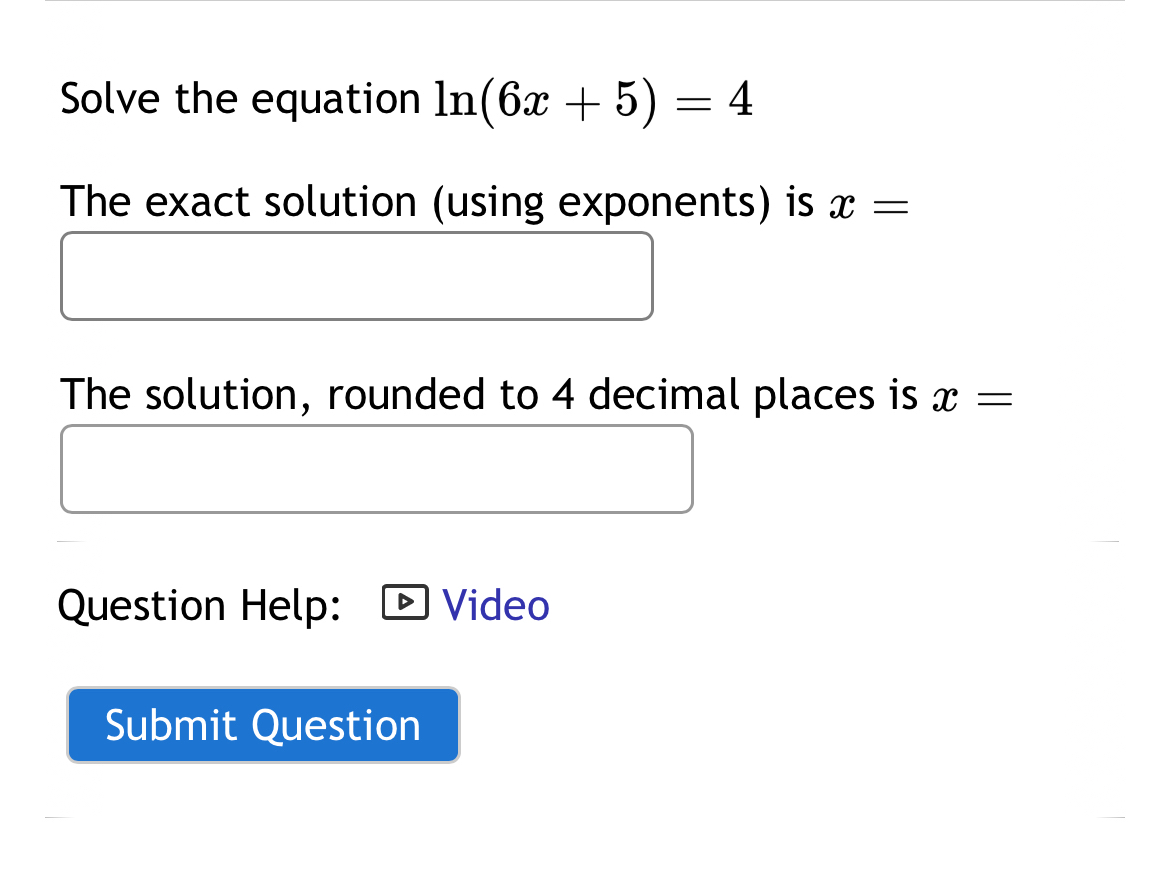 Solved Solve the equation ln(6x+5)=4The exact solution | Chegg.com