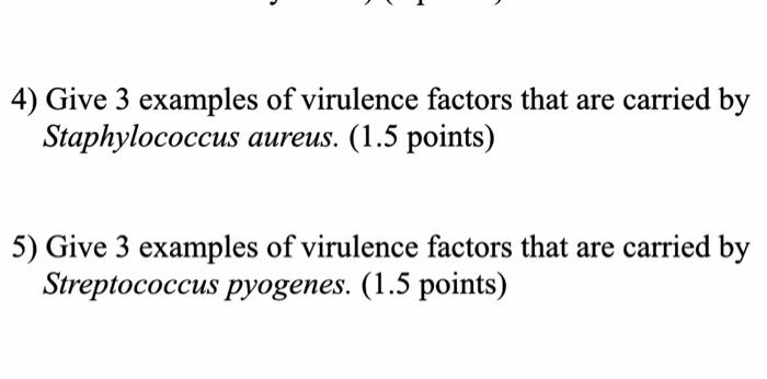 Solved 4) Give 3 examples of virulence factors that are | Chegg.com