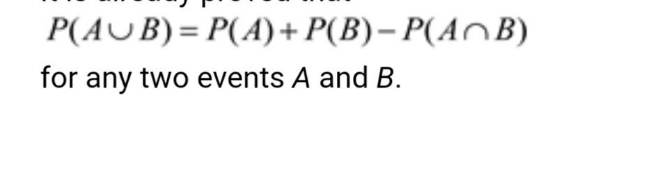 Solved P(AUB) = P(A) + P(B)- P(AB) for any two events A and | Chegg.com