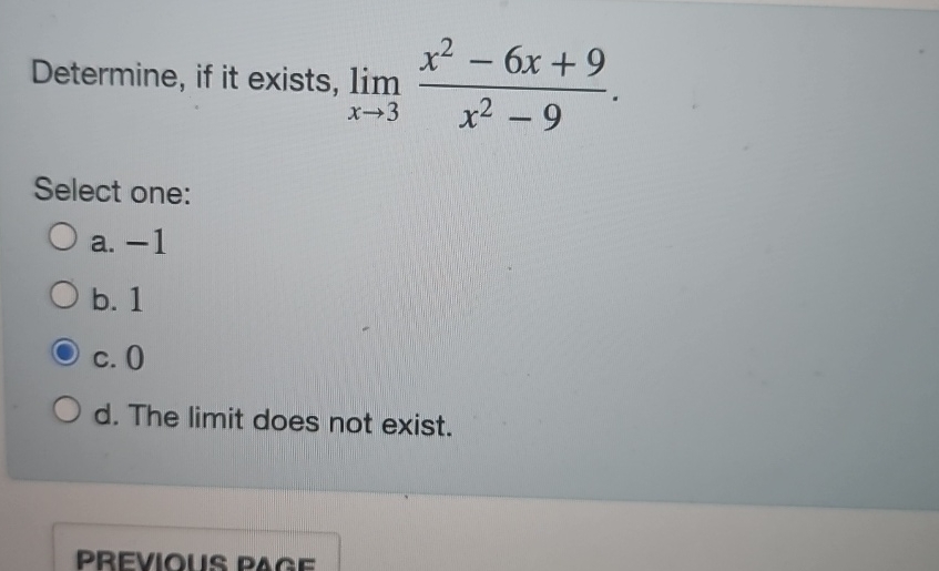 Solved Determine, if it exists, limx→3x2-6x+9x2-9Select | Chegg.com