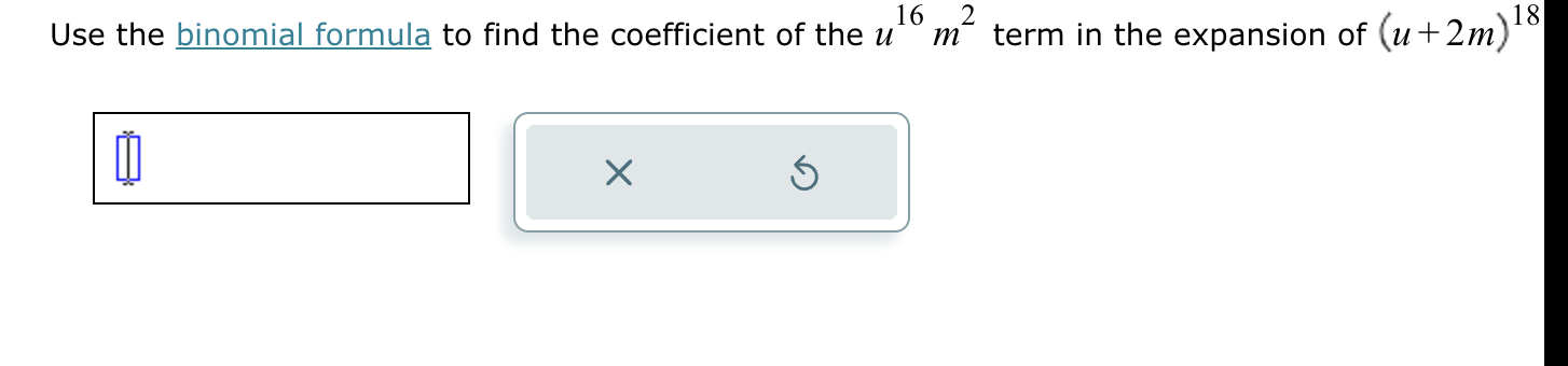 Solved Use the binomial formula to find the coefficient of | Chegg.com