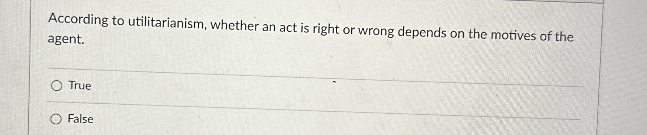 Solved According to utilitarianism, whether an act is right | Chegg.com