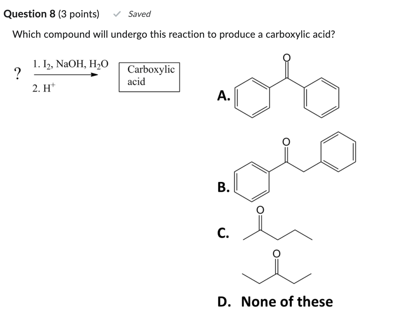 Solved Question 8 (3 ﻿points)Which compound will undergo | Chegg.com
