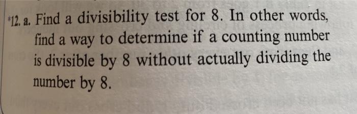 Solved *12 . a. Find a divisibility test for 8. In other | Chegg.com