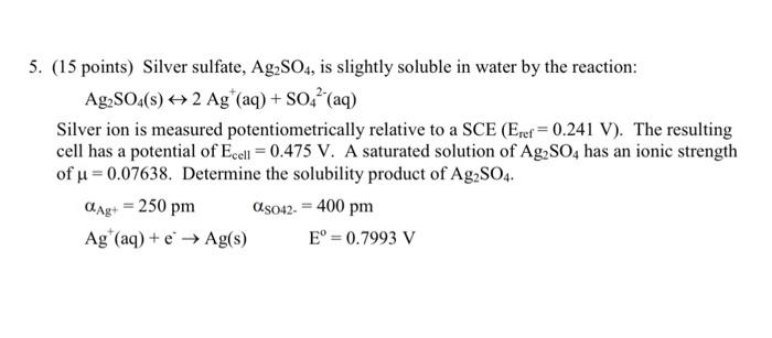 Solved Ag2SO4( s)↔2Ag+(aq)+SO42−(aq) Silver ion is measured | Chegg.com