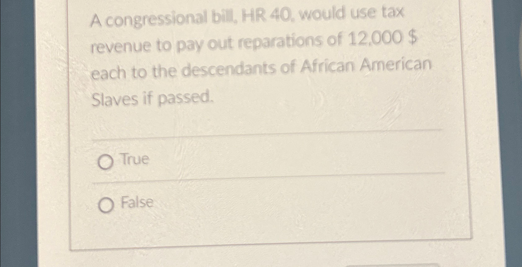 Solved A congressional bill, HR 40, ﻿would use tax revenue | Chegg.com