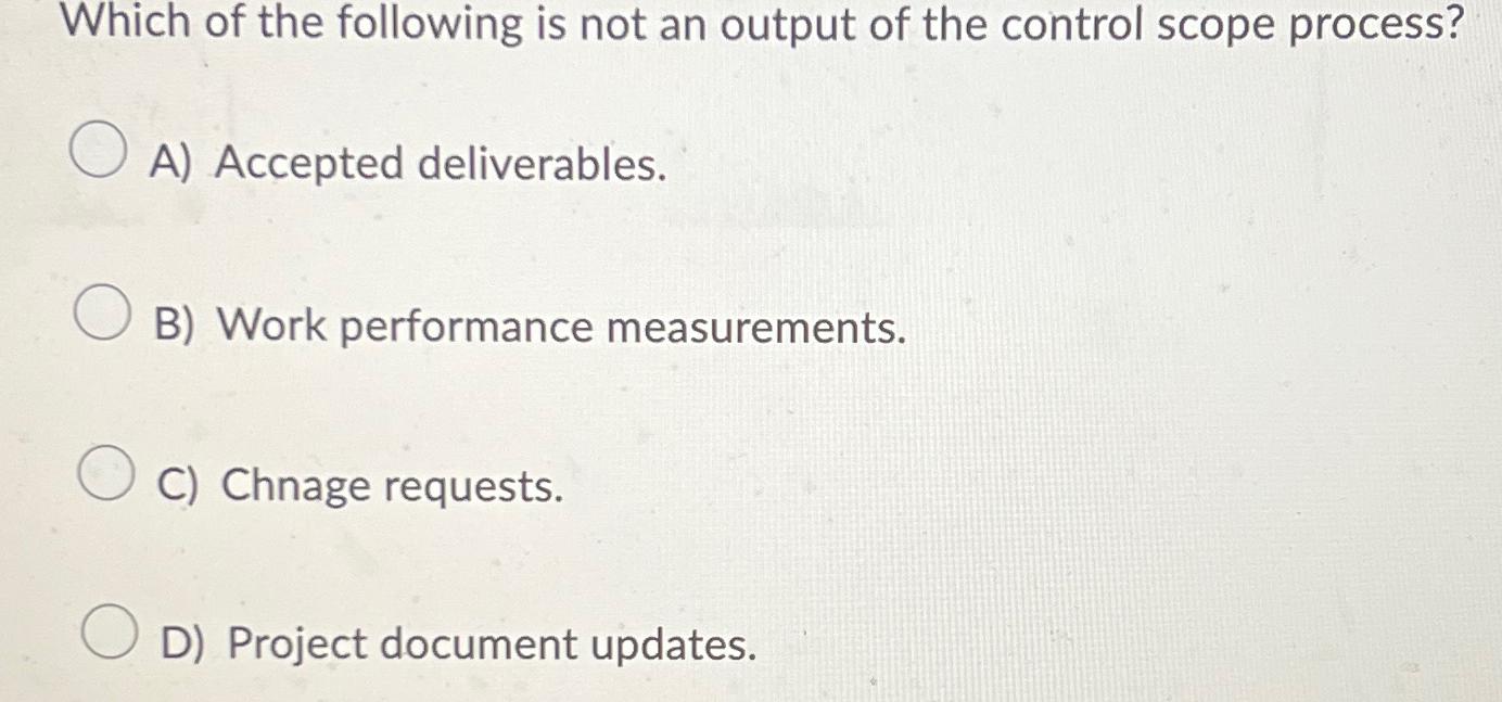 Solved Which of the following is not an output of the | Chegg.com