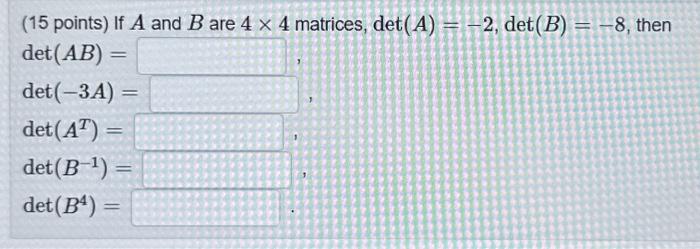 Solved (15 points) If A and B are 4×4 matrices, | Chegg.com