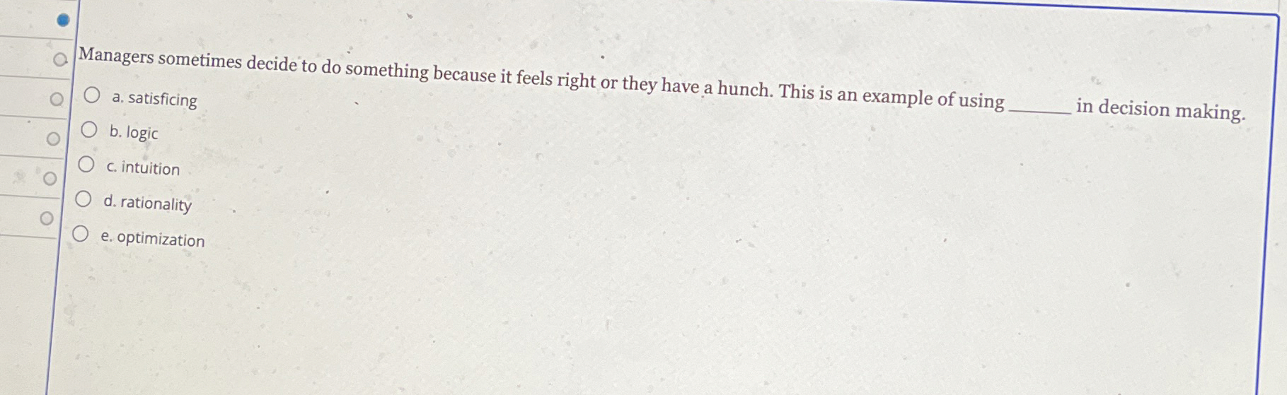 Solved Managers sometimes decide to do something because it | Chegg.com