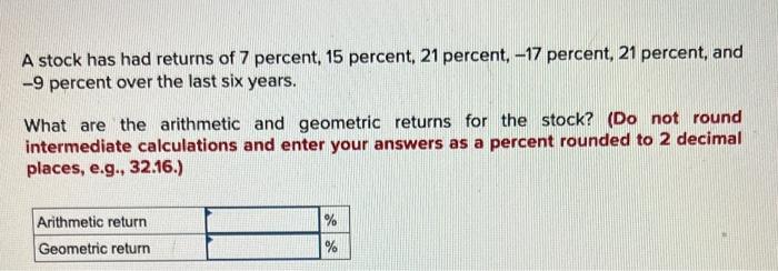 Solved A stock has had returns of 7 percent, 15 percent, 21 | Chegg.com