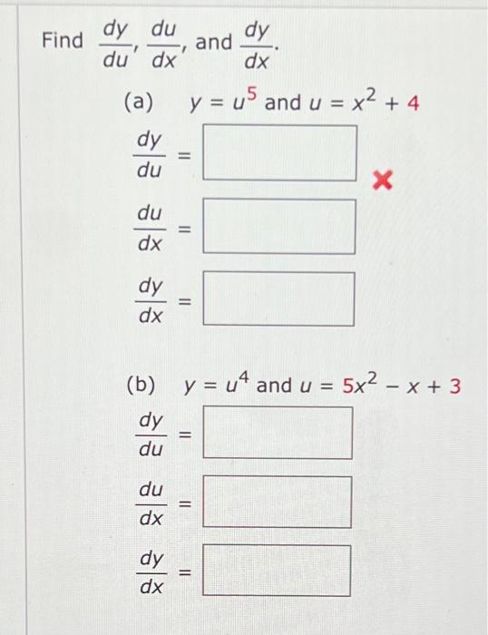 Solved Find 1 dy du du dy and du dx dx (a) y = u5 and u = x2 | Chegg.com