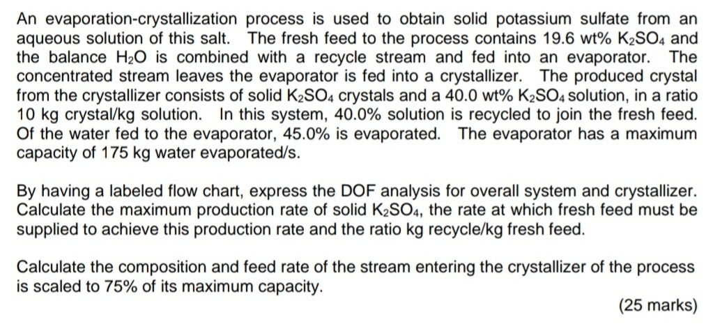 An evaporation-crystallization process is used to | Chegg.com