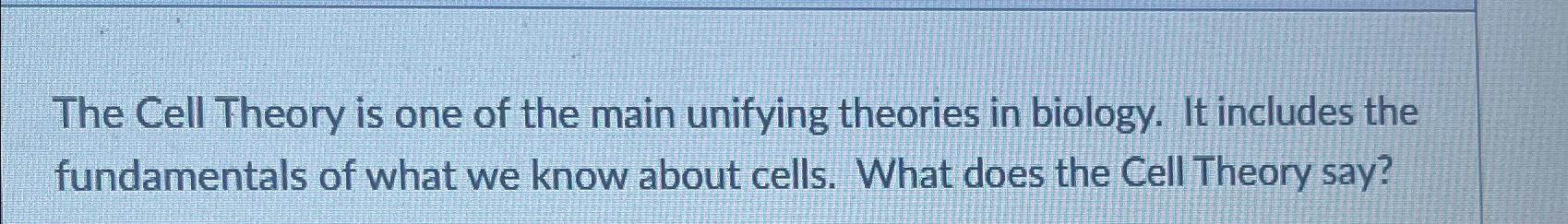 Solved The Cell Theory Is One Of The Main Unifying Theories