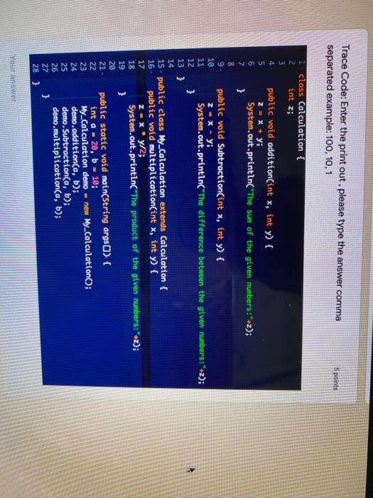 Solved Trace Code: Enter the print out, please type the | Chegg.com