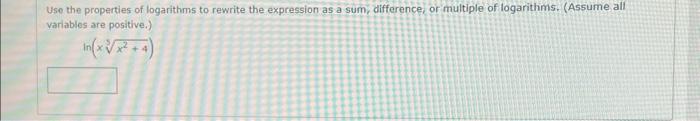 Solved Use the properties of logarithms to rewrite the | Chegg.com