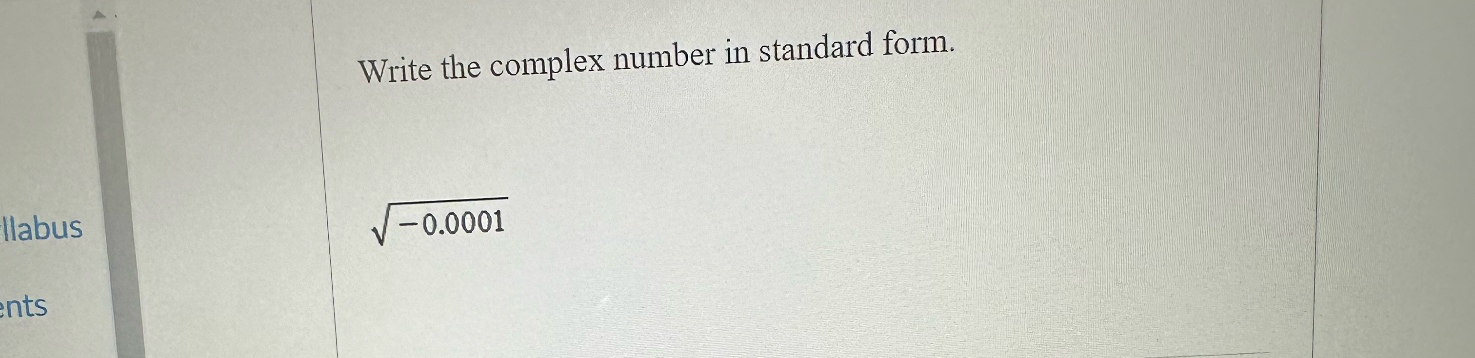 Solved Write the complex number in standard form.-0.00012 | Chegg.com