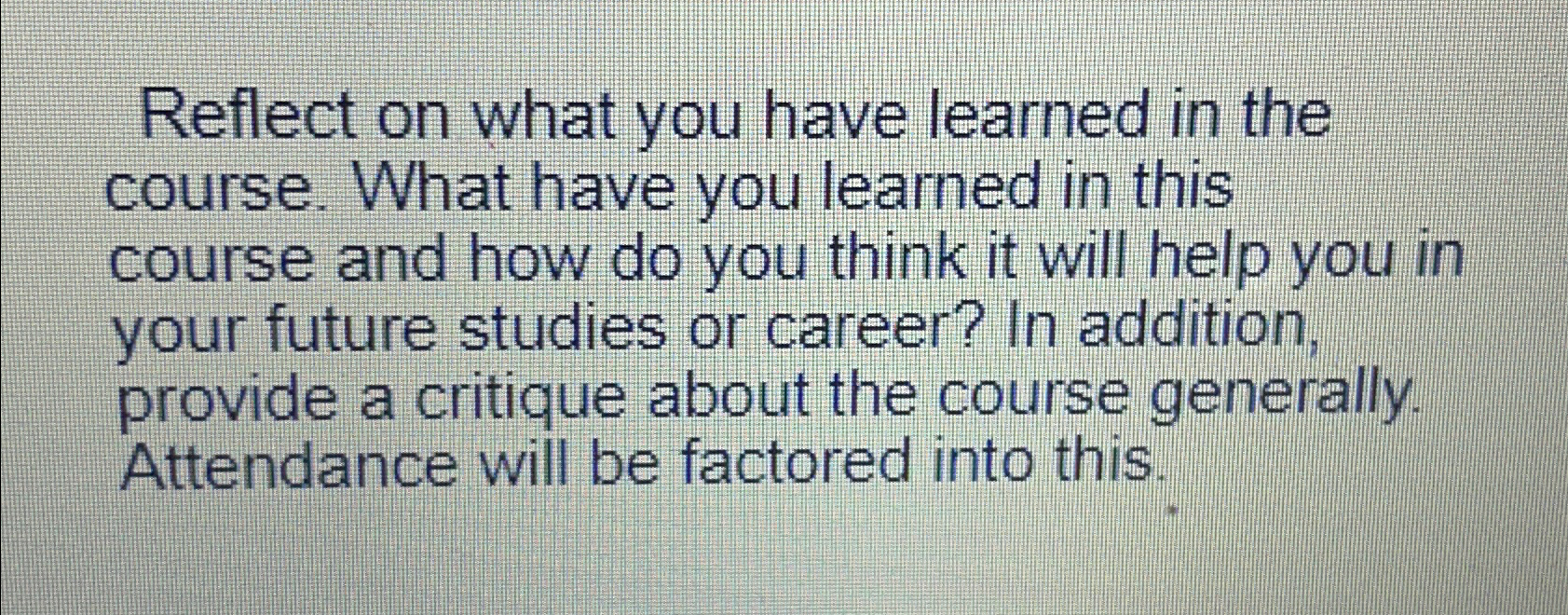 Solved Reflect on what you have learned in the course. What | Chegg.com