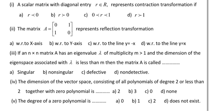 Solved (i) A scalar matrix with diagonal entry reR, | Chegg.com